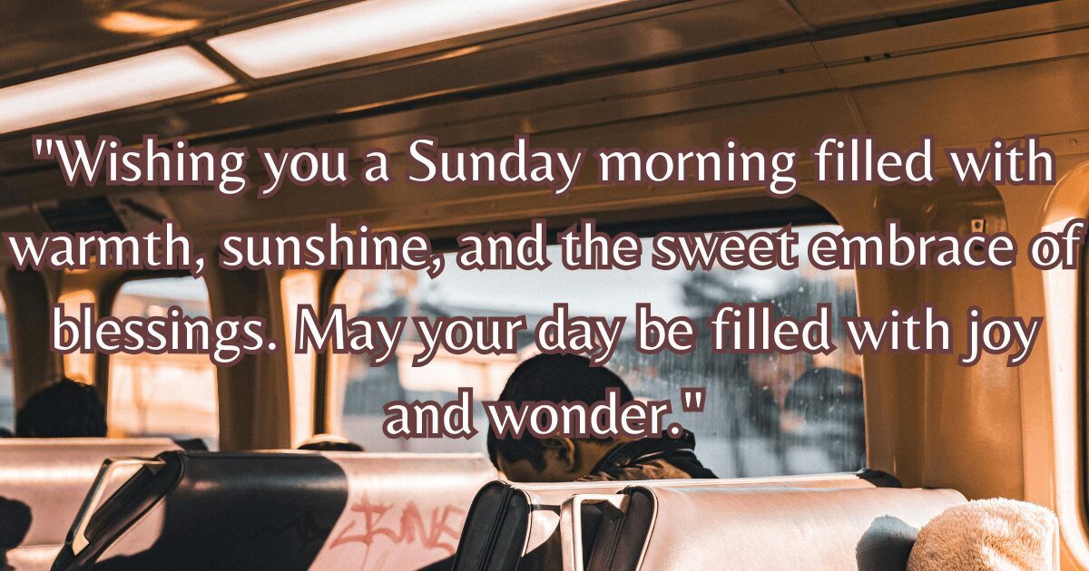 45+ Good Morning Sunday Blessings Images and Quotes